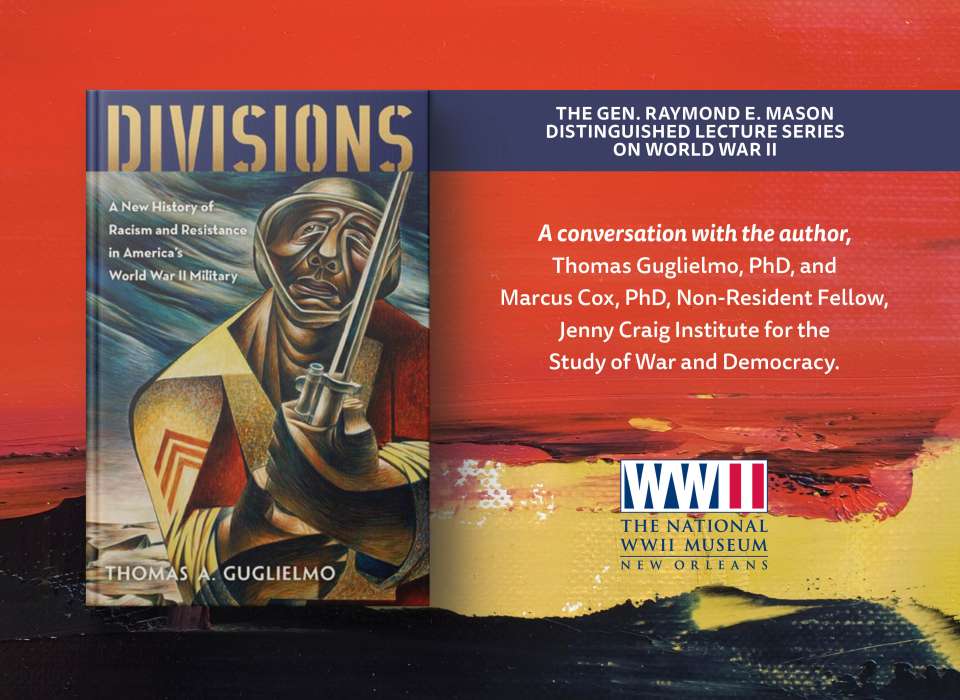 The Gen. Raymond E. Mason Distinguished Lecture Series on World War II--"Divisions: A New ...